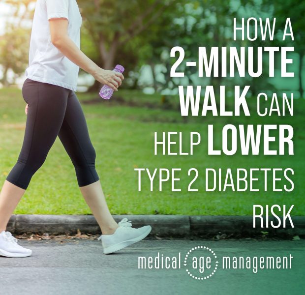 How A 2 Minute Walk Can Help Lower Type 2 Diabetes Risk Medical Age 